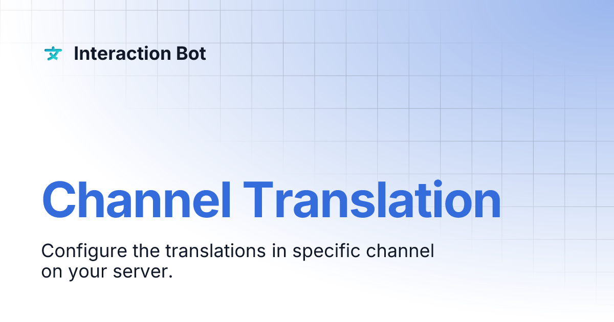 Channel Translation | Interaction Bot