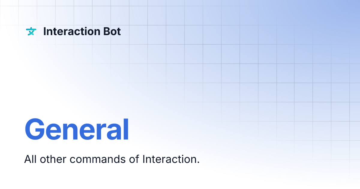 General | Interaction Bot